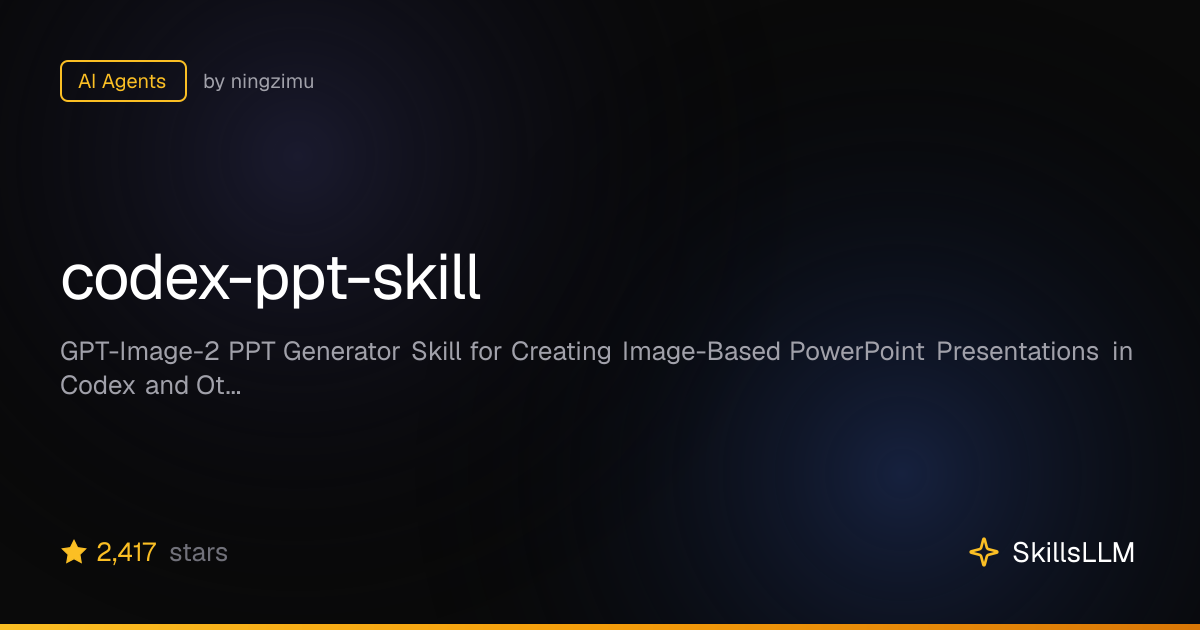 codex-ppt-skill - AI Agents on GitHub (2.3k★) | SkillsLLM