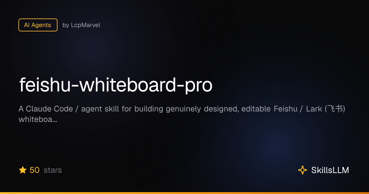 feishu-whiteboard-pro - AI Agents on GitHub | SkillsLLM