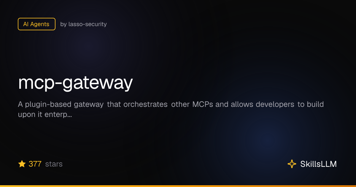 mcp-gateway - AI Agents on GitHub (376★) | SkillsLLM