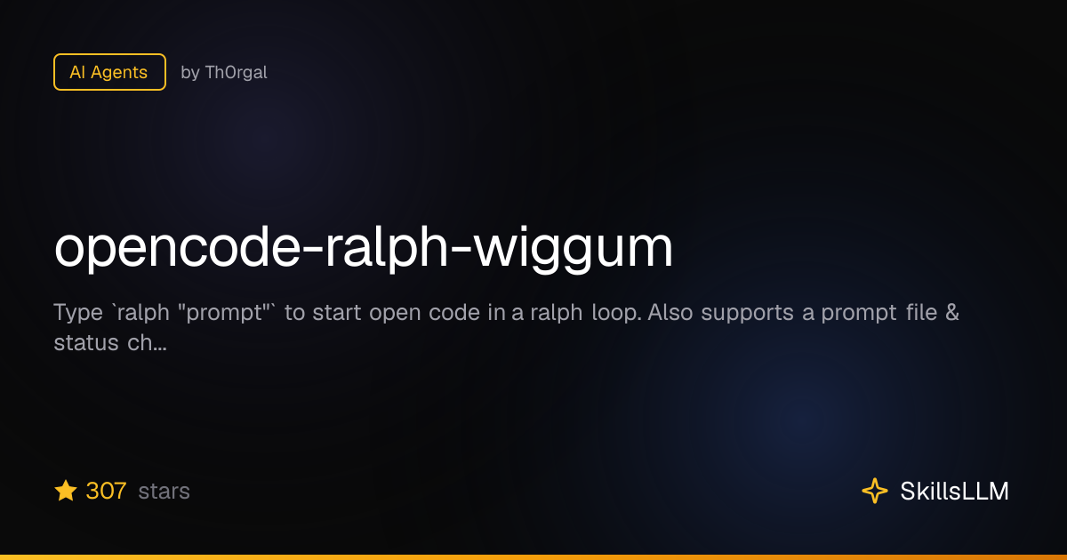 opencode-ralph-wiggum - AI Agents on GitHub (307★) | SkillsLLM
