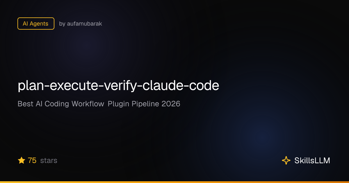 plan-execute-verify-claude-code - AI Agents on GitHub | SkillsLLM