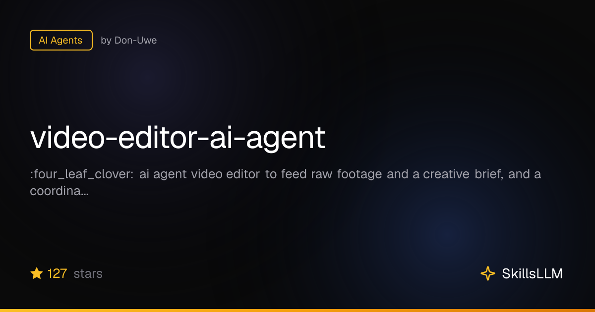 video-editor-ai-agent - AI Agents on GitHub | SkillsLLM